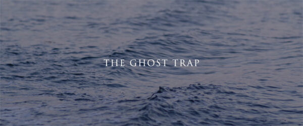 THE GHOST TRAP Screening • July 28, 2024 MOFF in Portland Maine